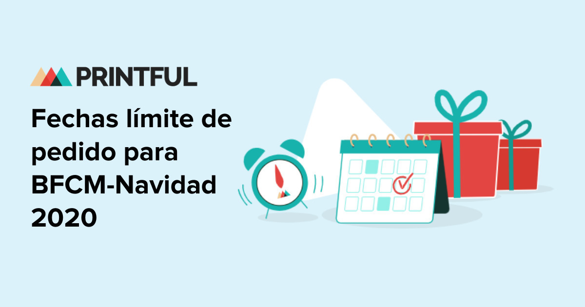 Fechas límite de pedido 2020 | Printful