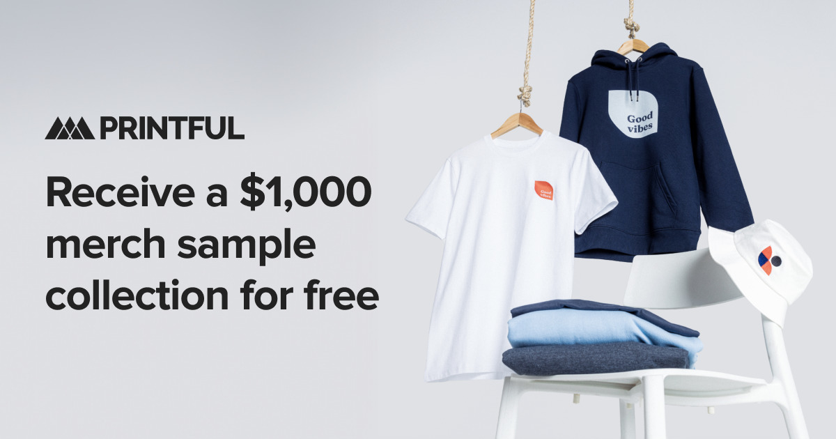 Receive a $1,000 Merch Sample Pack | Printful Enterprise