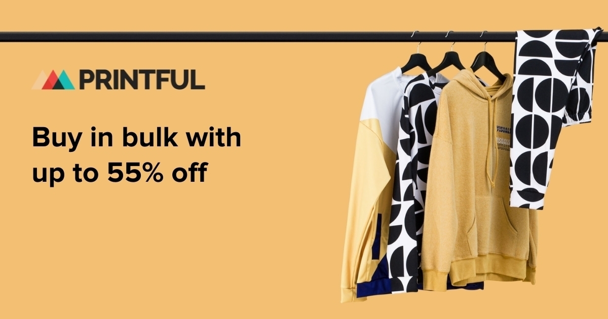 Bulk Orders: Buy In Bulk and Save Up to 55% | Printful