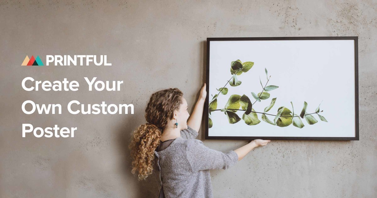 Create Your Own Custom Poster | Printful