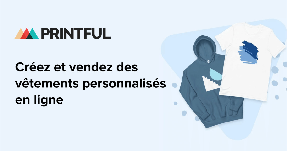 Vêtement personnalisé : créez et vendez en ligne | Printful