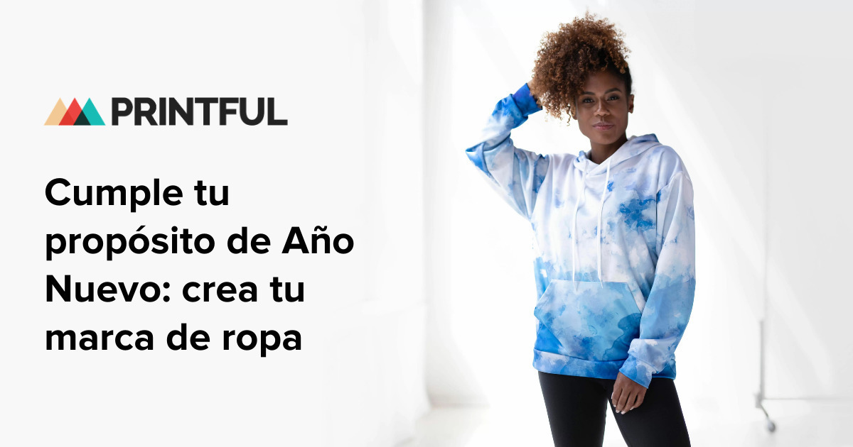 Crea tu marca de ropa en 2021 | Printful