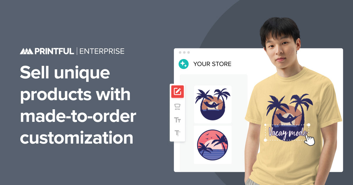 Let Shoppers Customize Your Products | Printful Enterprise