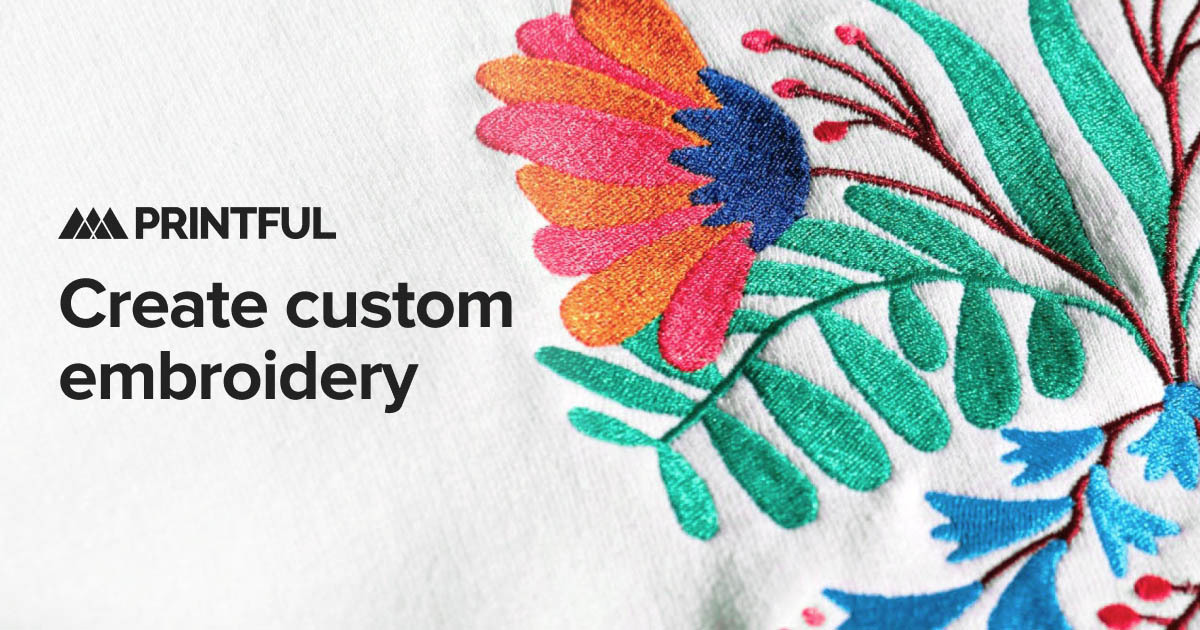 Custom Embroidery—Design and Sell Online | Printful