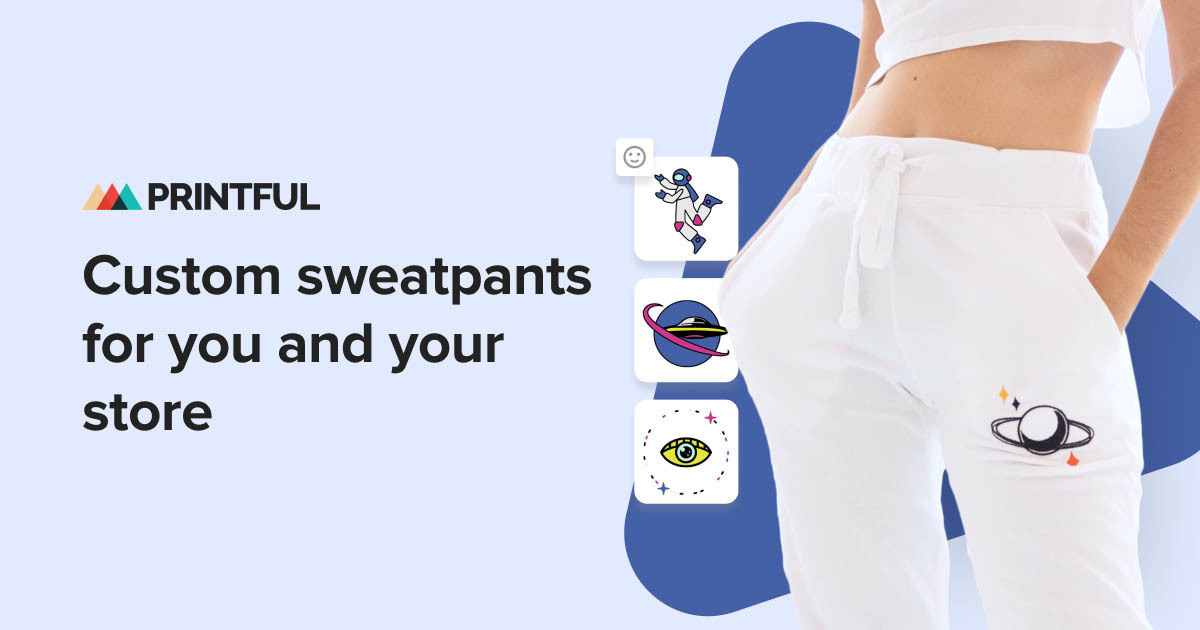 Custom Sweatpants for You or Your Store | Printful