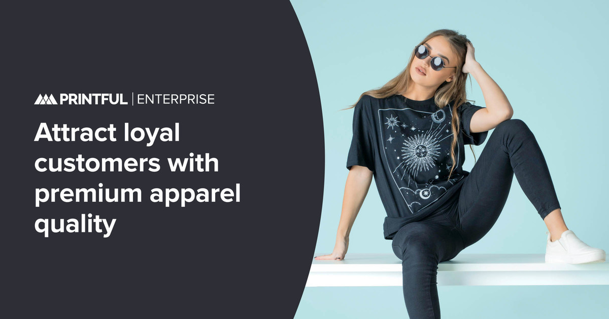 Sell Premium Quality Apparel On Demand | Printful Enterprise