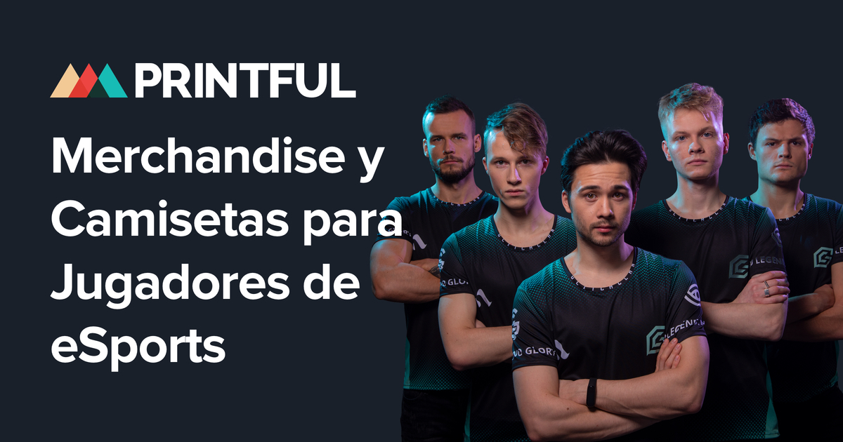 Camisetas y Merchandise eSports - Diseña Online | Printful