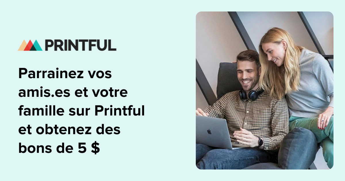 Programme de parrainage | Printful