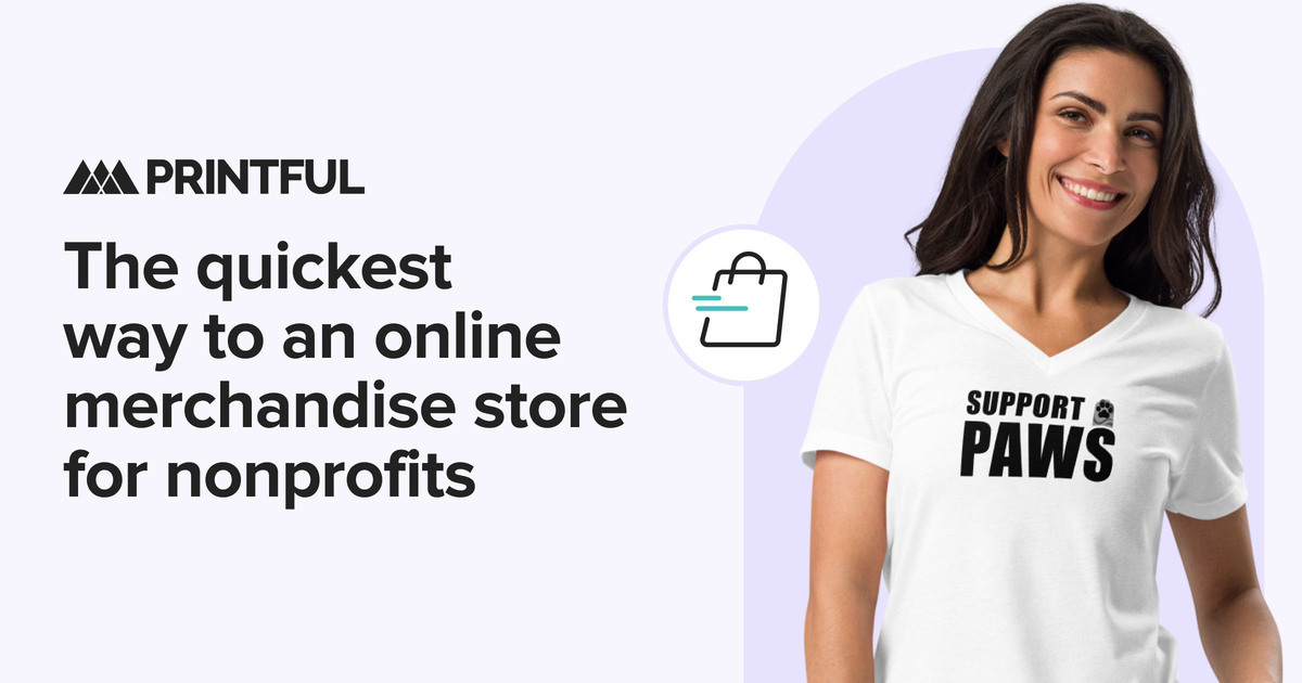 Free Online Merchandise Store for Nonprofits | Printful