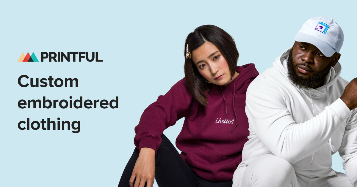 Embroidered Clothing—Design and Sell Online | Printful