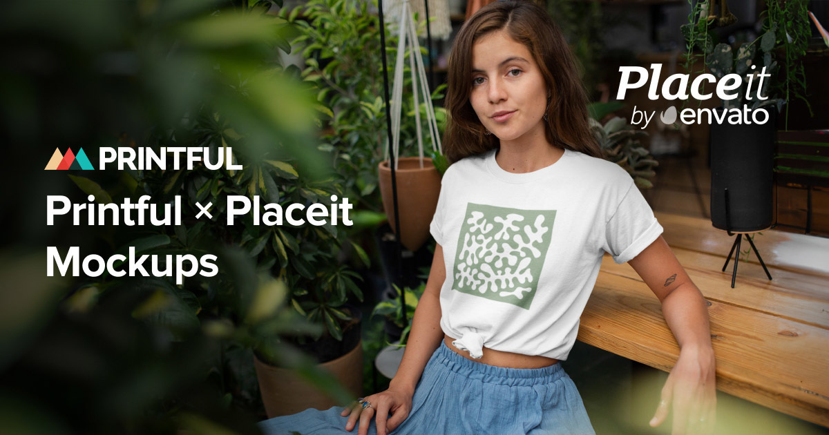 Printful × Placeit Mockups