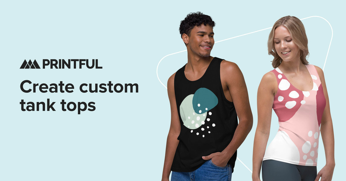 Custom Tank Tops—Design and Sell with No Minimums | Printful