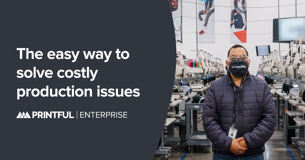 Improve Production Capacity | Printful