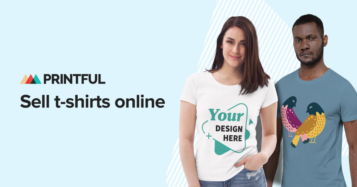Sell Custom T-shirts Online | Printful