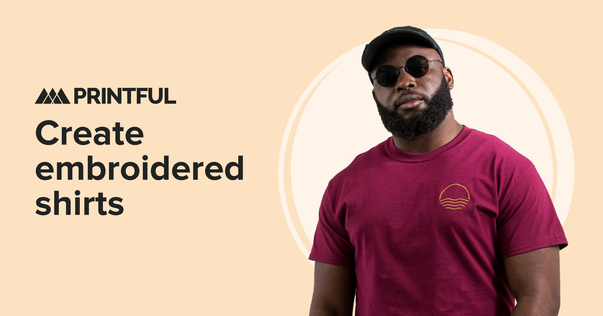 Embroidered Shirts—Customize and Sell Online | Printful