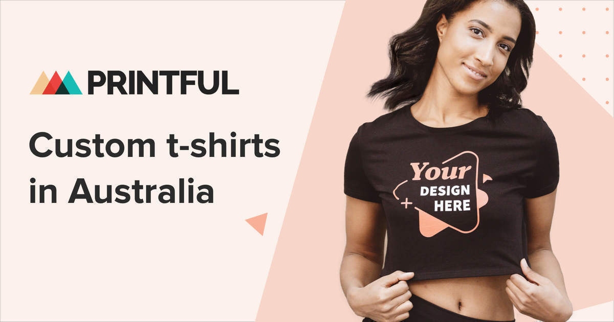 Custom T-Shirts—Buy or Sell Online in Australia | Printful