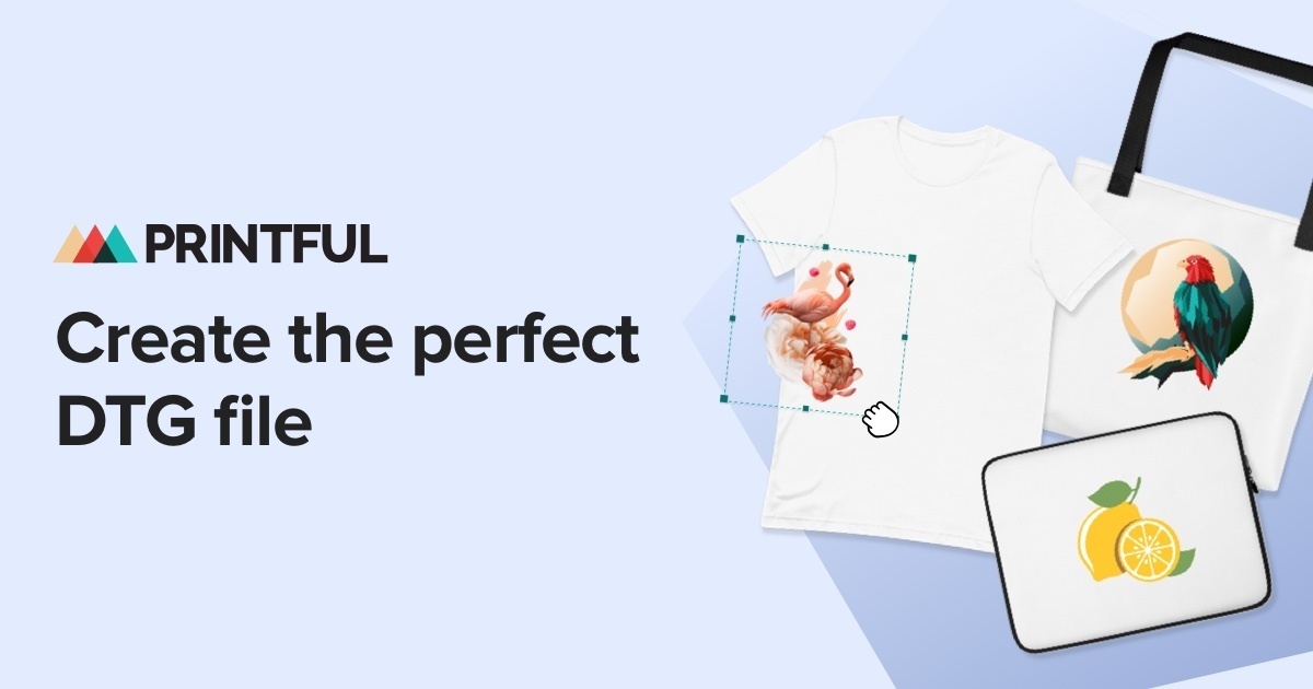 Create the perfect DTG file | Printful