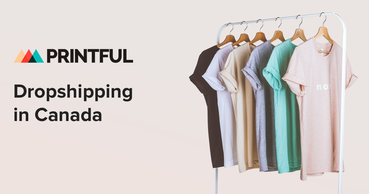 Print-on-Demand Dropshipping Canada | Printful