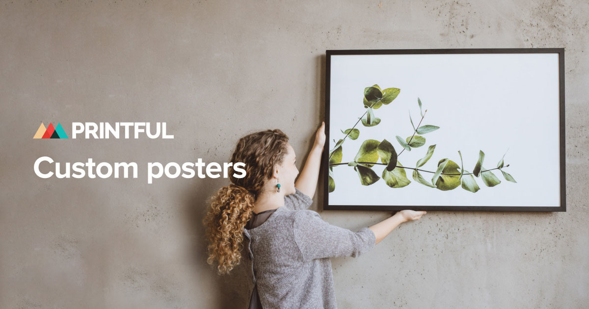 Design Your Own Custom Posters | Printful