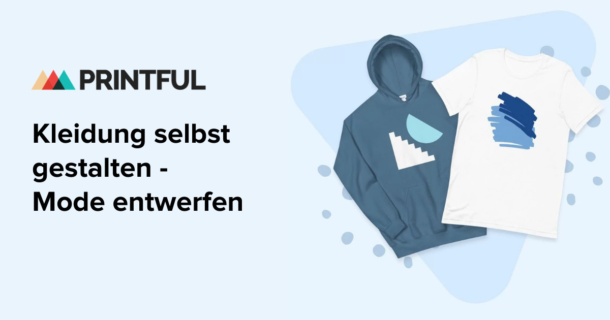 Kleidung selbst gestalten - Mode entwerfen | Printful