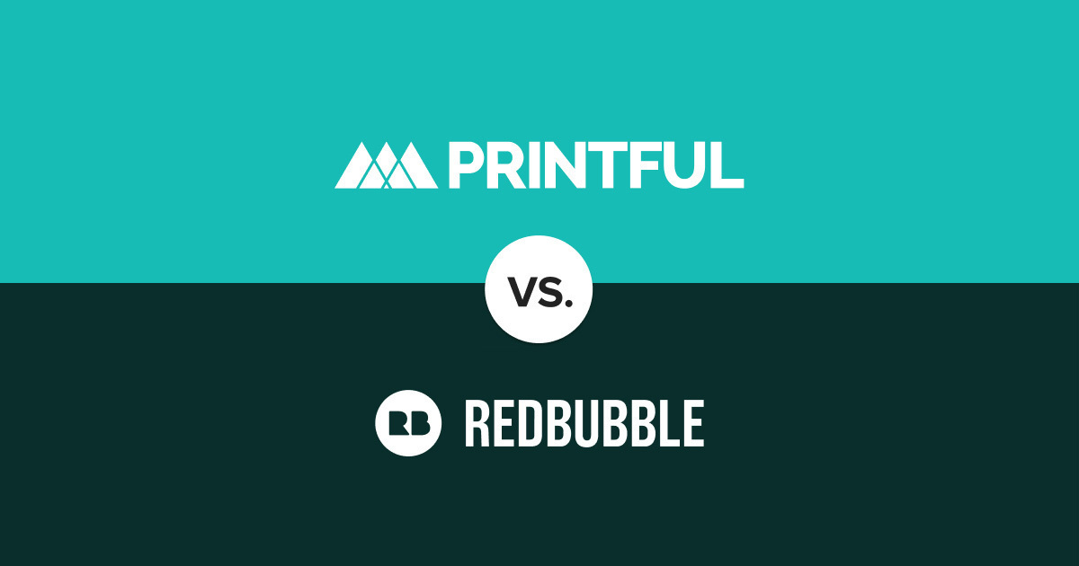 Redbubble Vs Printful Print On Demand Services Compared Printful