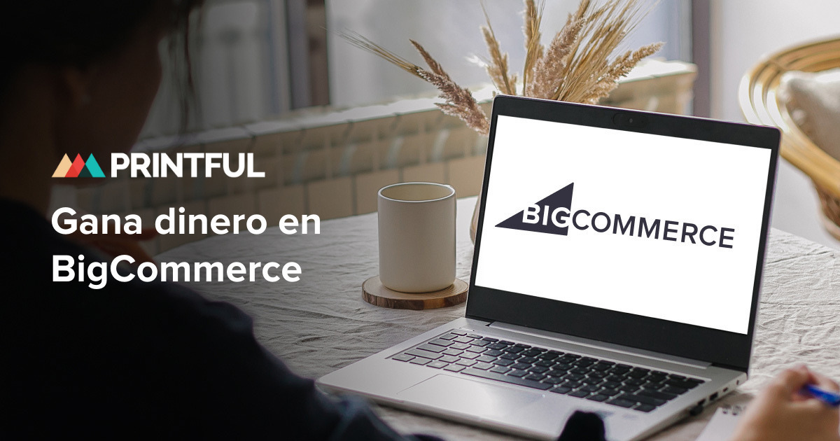 Impresión bajo demanda en BigCommerce | Integraciones de Printful