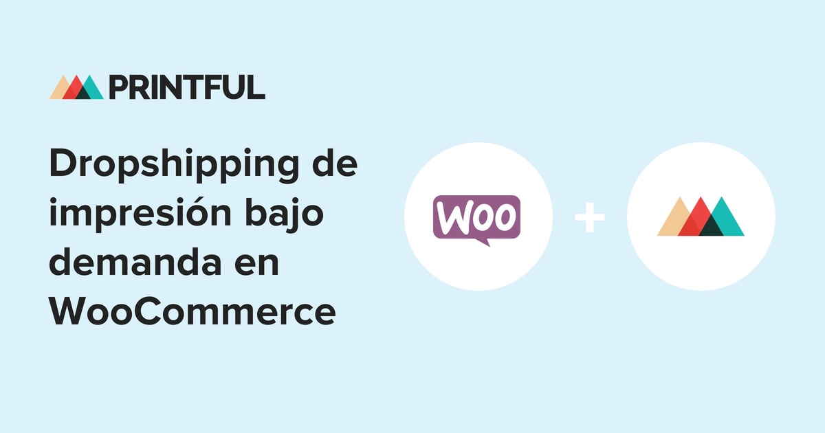 Vender en WooCommerce con Dropshipping | Integraciones - Printful