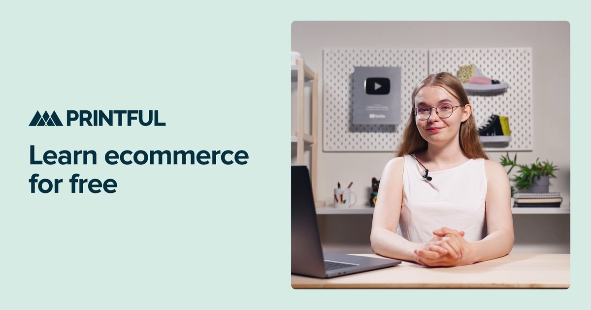 Free Ecommerce Courses | Printful Academy